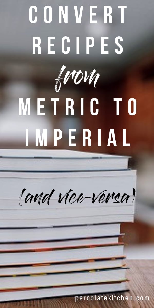 The Fastest Way To Convert Recipes from Metric to Imperial