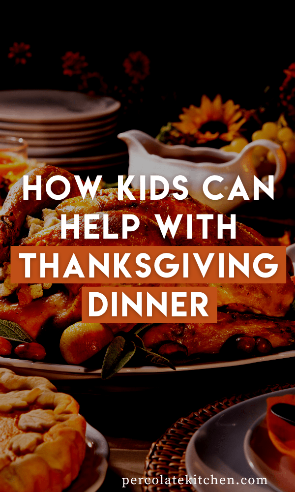 How to Get Kids’ Help at Thanksgiving Dinner… Without Going Crazy