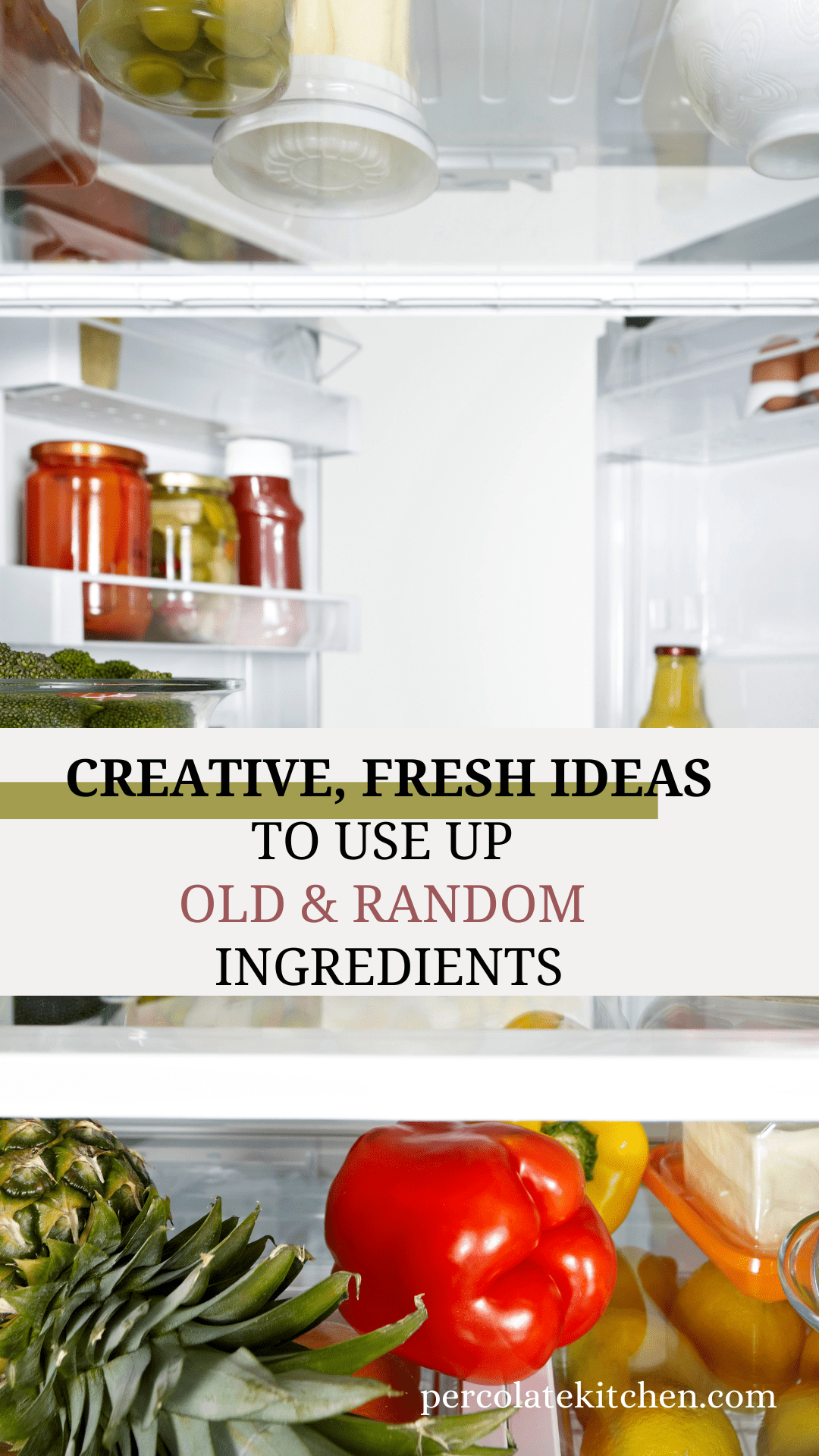 Creative, Fresh Ways to Use Up Leftover Ingredients