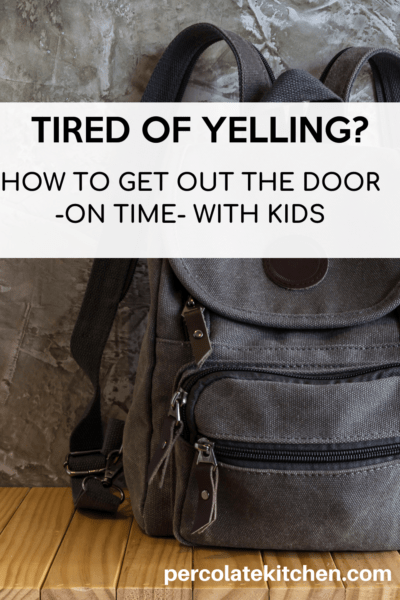 Tired of Yelling? Here's How to Get Out the Door with Kids.
