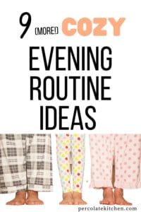 9 More Cozy Evening Routine Ideas for Busy Families