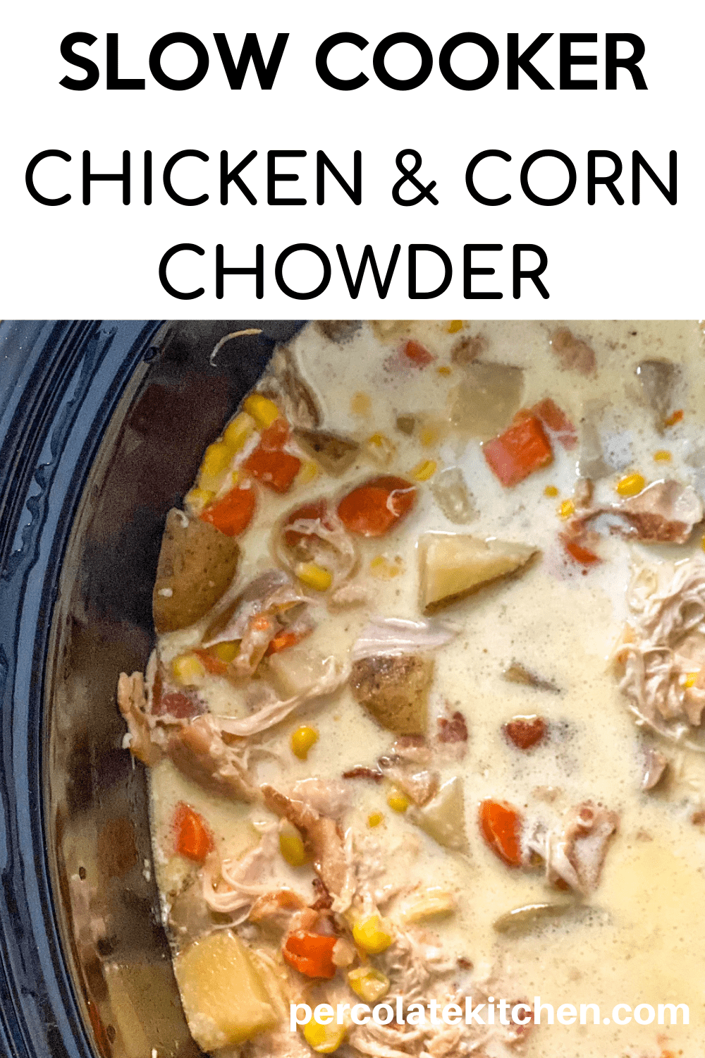 Slow Cooker Chicken and Corn Chowder