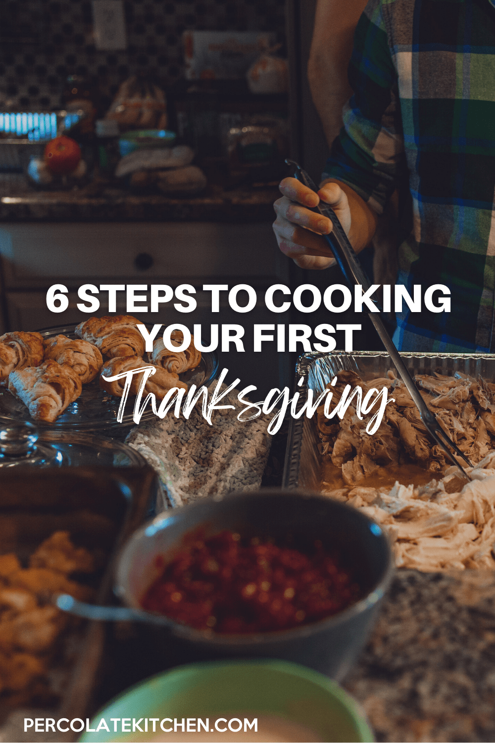 Cooking Your First Thanksgiving in 6 Must-Do Steps